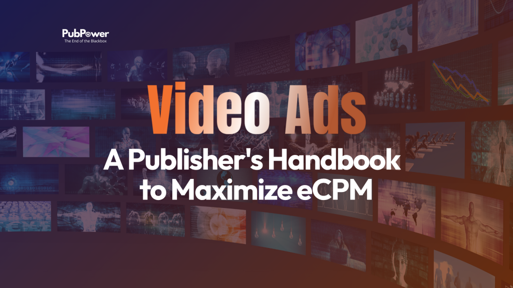 Video Ads: A Publisher's Handbook to Maximize eCPM